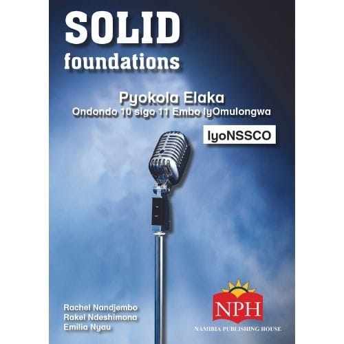 Solid Foundations Pyoloka Elaka Gr.10-11 LB (Oshindonga) - Future ...