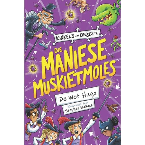 Kinkels en Keuses 3: Die Maniese Muskiet Moles - Future Manager Books