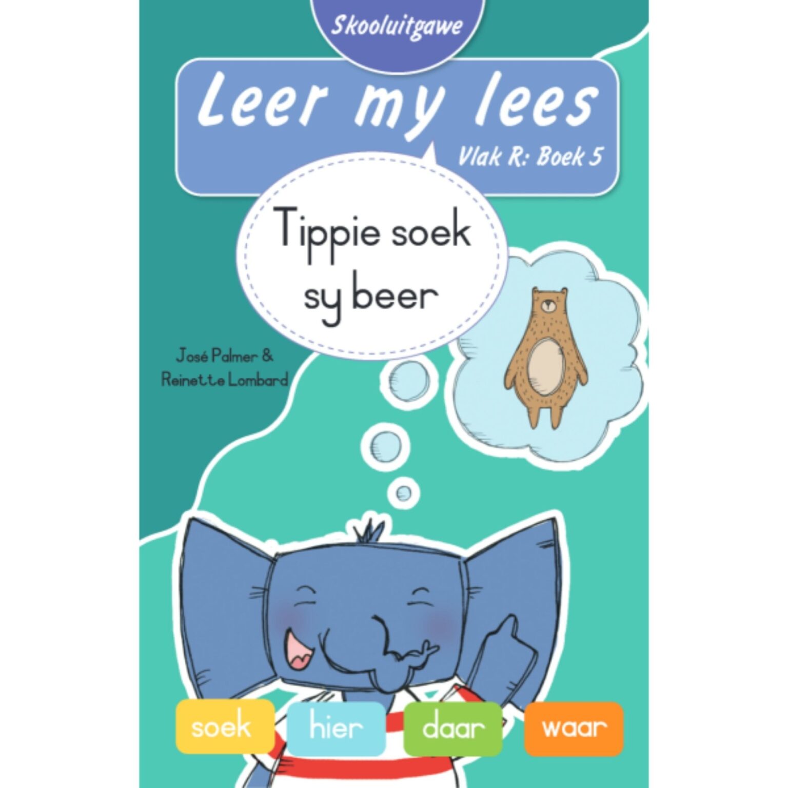 Leer my Lees Vlak R Boek 5: Tippie soek sy Beer (Skooluitgawe) - Future ...